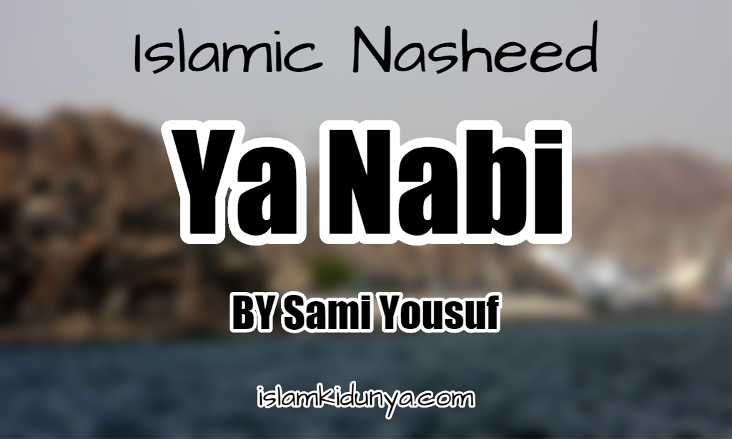 Ya Nabi - Sami Yousuf (Lyrics) | Sami Yousuf Naat Lyrics