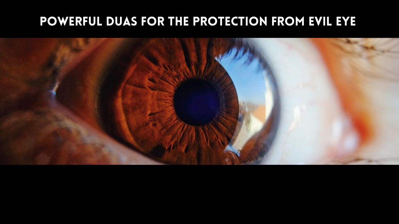 Powerful DUA for the Protection from Evil Eye - ISLAM KI DUNYA